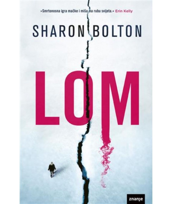 Lom - Sharon Bolton - Knjižara Ljevak