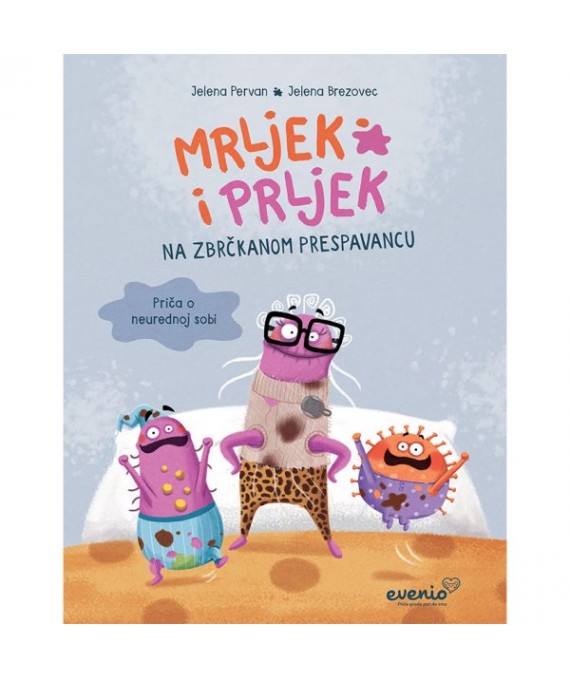 Mrljek i Prljek na zbrčkanom prespavancu | Jelena Pervan | Knjižara Ljevak