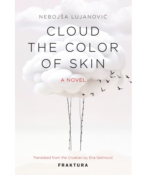 Cloud the Color of Skin - Nebojša Lujanović - Knjižara Ljevak